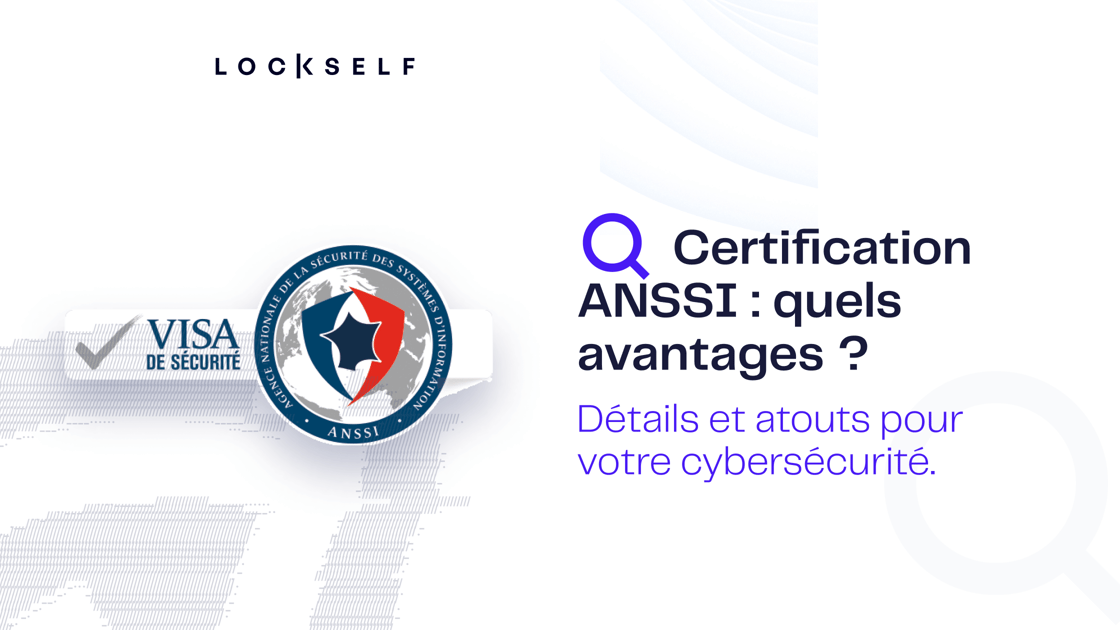 Certification ANSSI : quels avantages pour votre cybersécurité